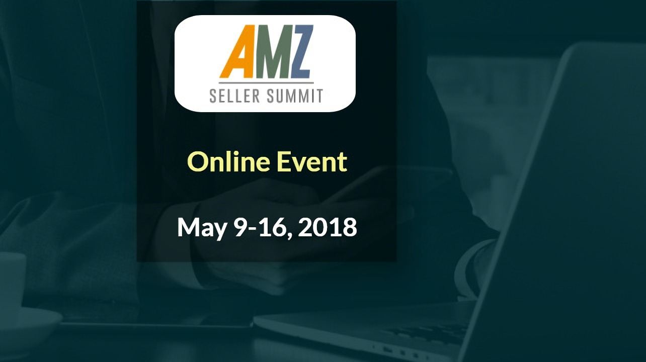 AMZ Seller Summit 2018, Online | AMZSummits.com