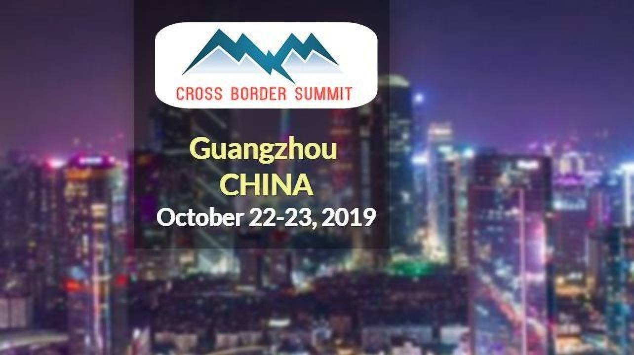 Cross Border Summit 2019, Guangzhou, CN | AMZSummits.com
