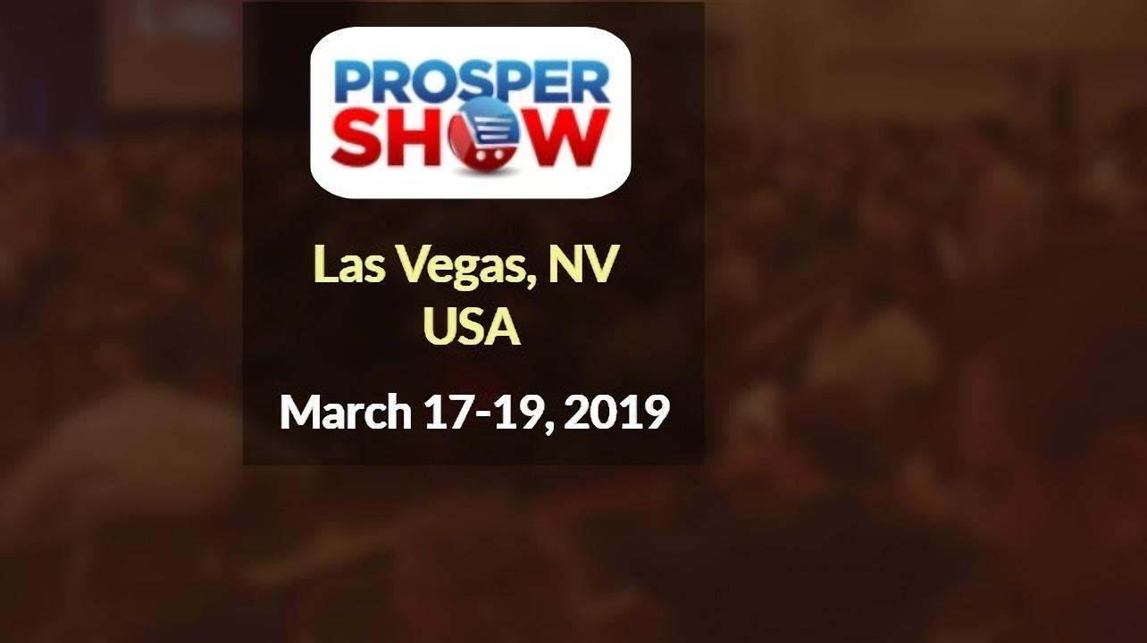 Prosper Show 2019, Las Vegas, NV, US | AMZSummits.com