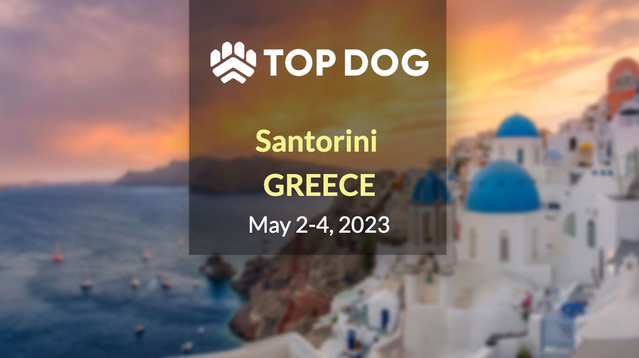 Top Dog Summit 2023, Santorini, GR | AMZSummits.com