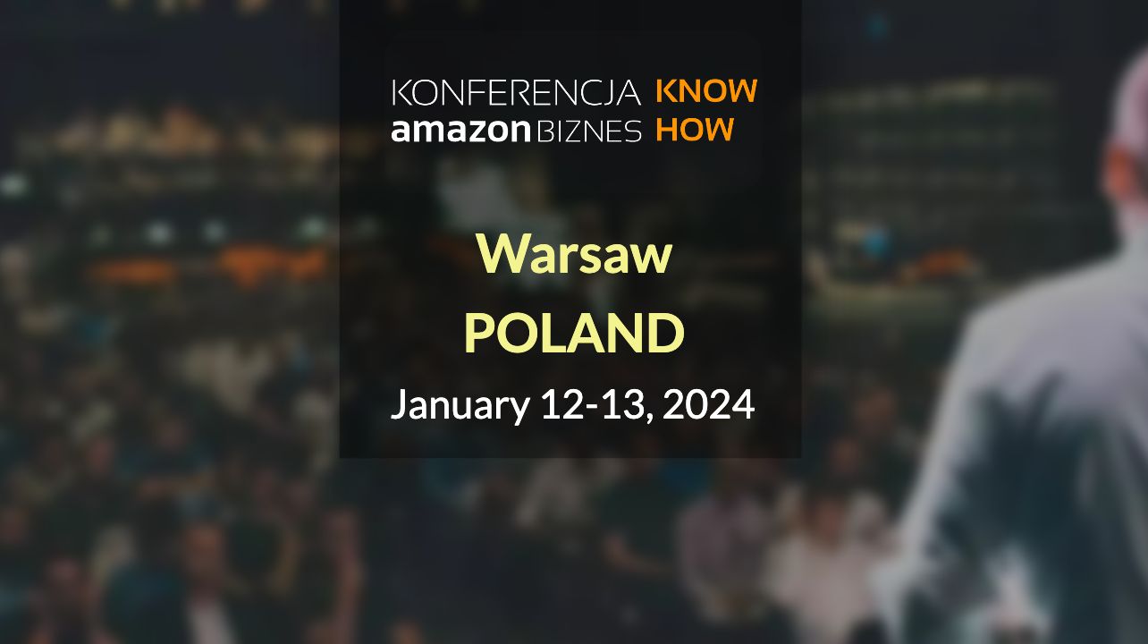 Konferencja Amazon Biznes Know How 2024, Warsaw, PL | AMZSummits.com