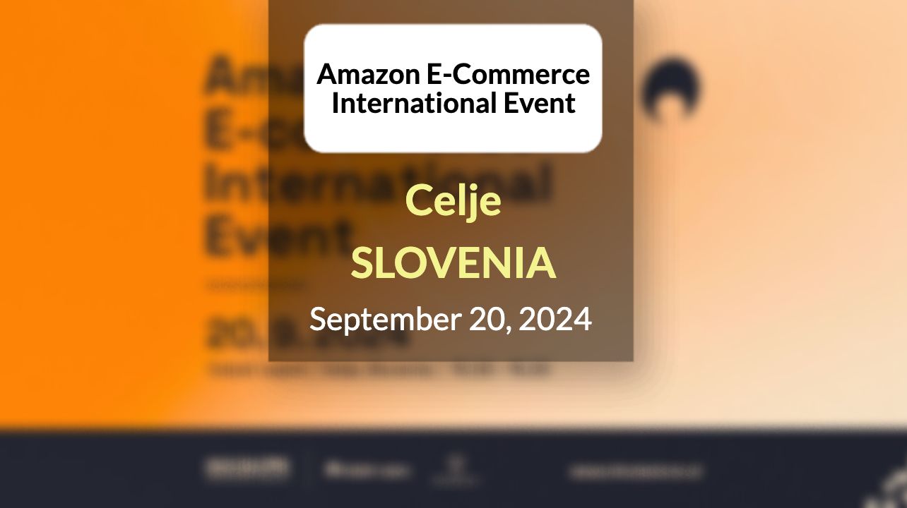 Amazon E-Commerce International Event 2024, Celje, SI | AMZSummits.com